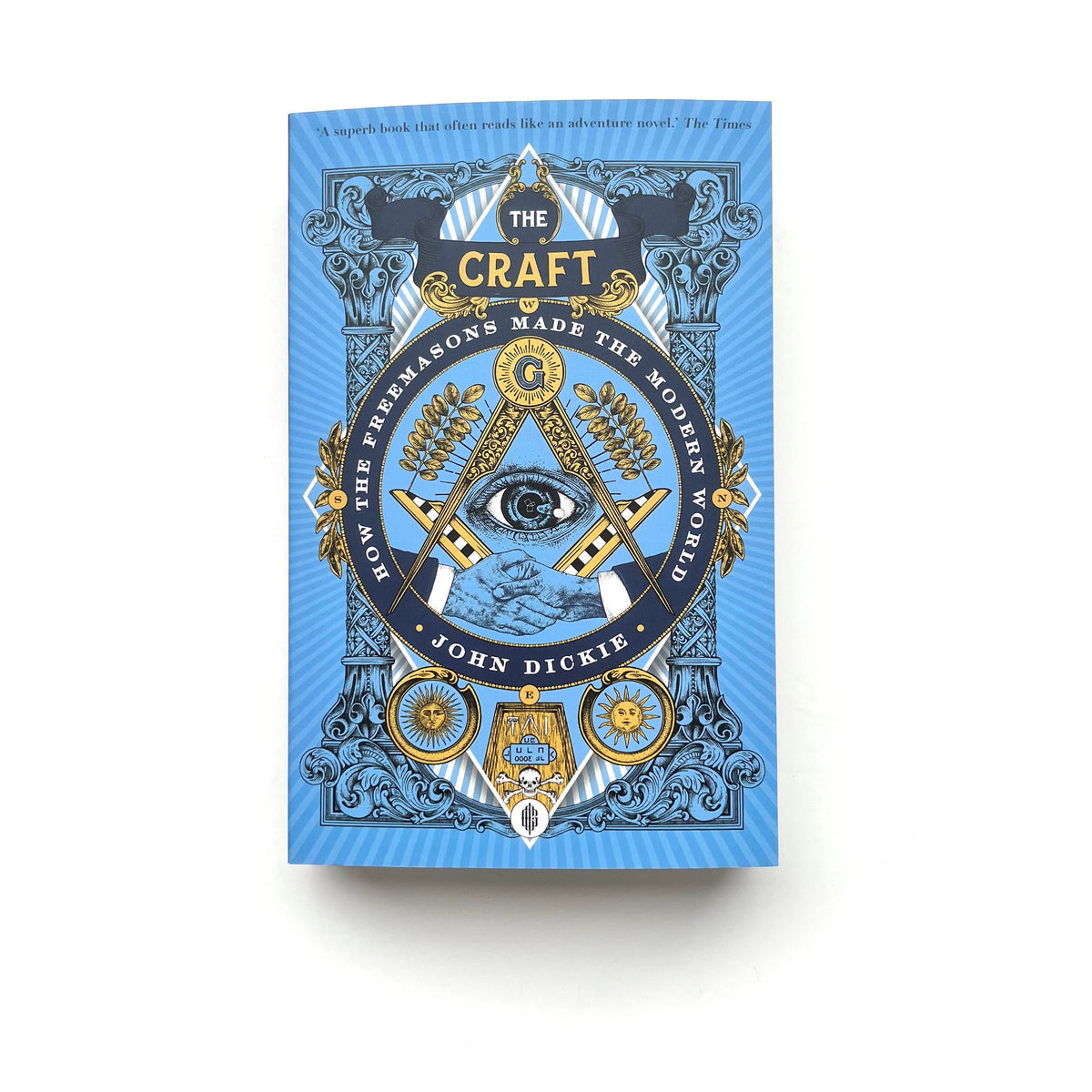 The Craft: How Freemasonry Made the Modern World – Shop at Freemasons' Hall